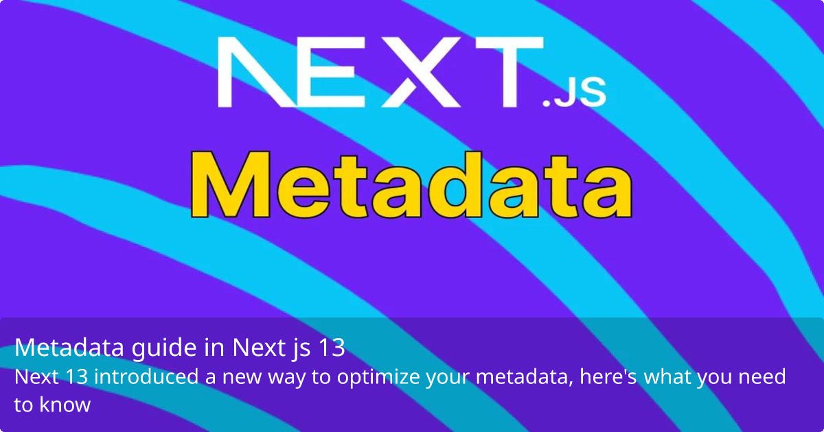 Metadata guide in Next js 13 | NailedIt Metadata guide in Next js 13 | NailedIt